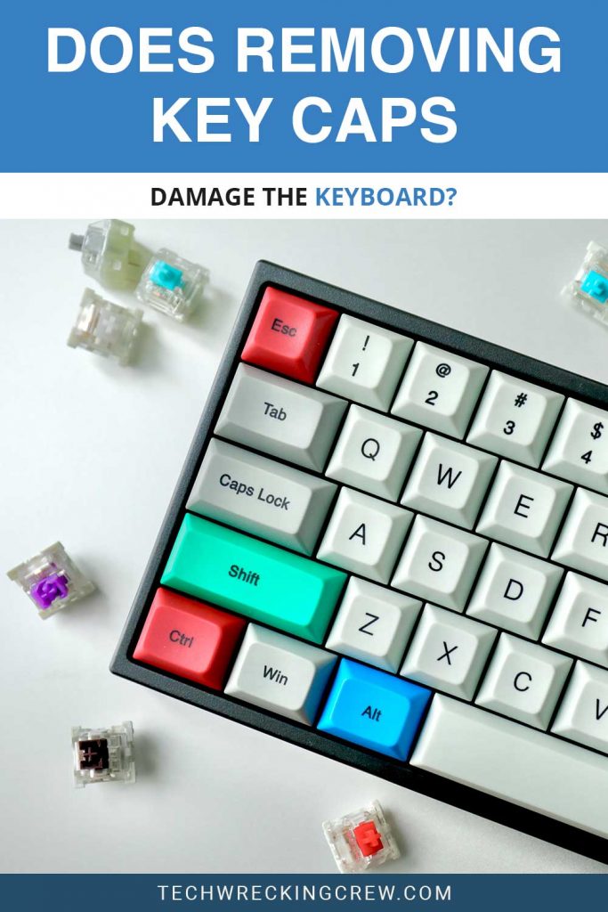 Does Removing Key Caps Damage the Keyboard? - Tech Wrecking Crew