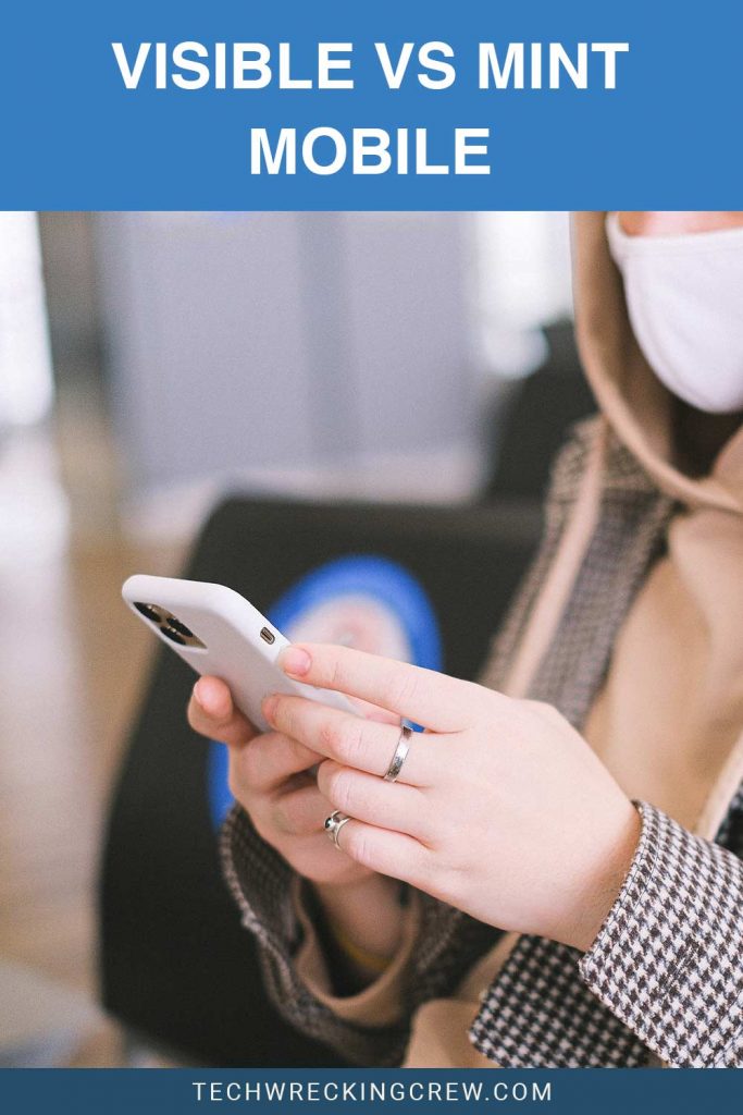 Visible Vs Mint Mobile - Tech Wrecking Crew