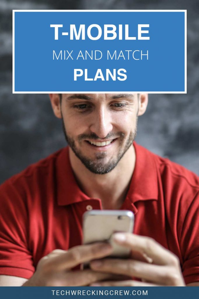 T-Mobile Mix and Match plans - Tech Wrecking Crew