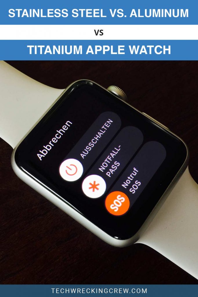 Stainless Steel vs. Aluminum vs. Titanium Apple Watch - Tech Wrecking Crew